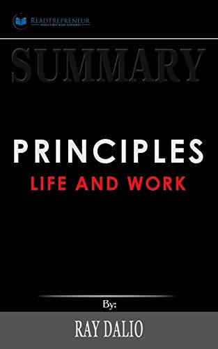 Summary of Principles: Life and Work by Ray Dalio by Readtrepreneur ...