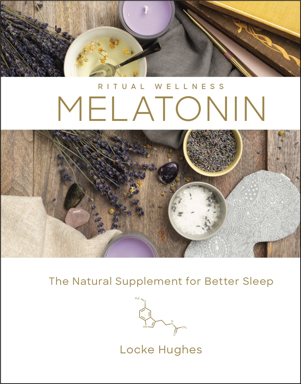 Melatonin: The Natural Supplement for Better Sleep (Volume 3) by Locke ...