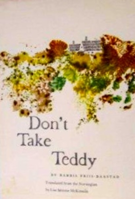 Don't Take Teddy by Babbis Friis-Baastad | Goodreads
