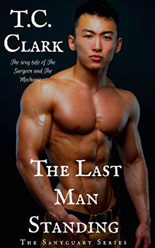 The Last Man Standing: The Surgeon and the Mechanic by T.C. Clark ...