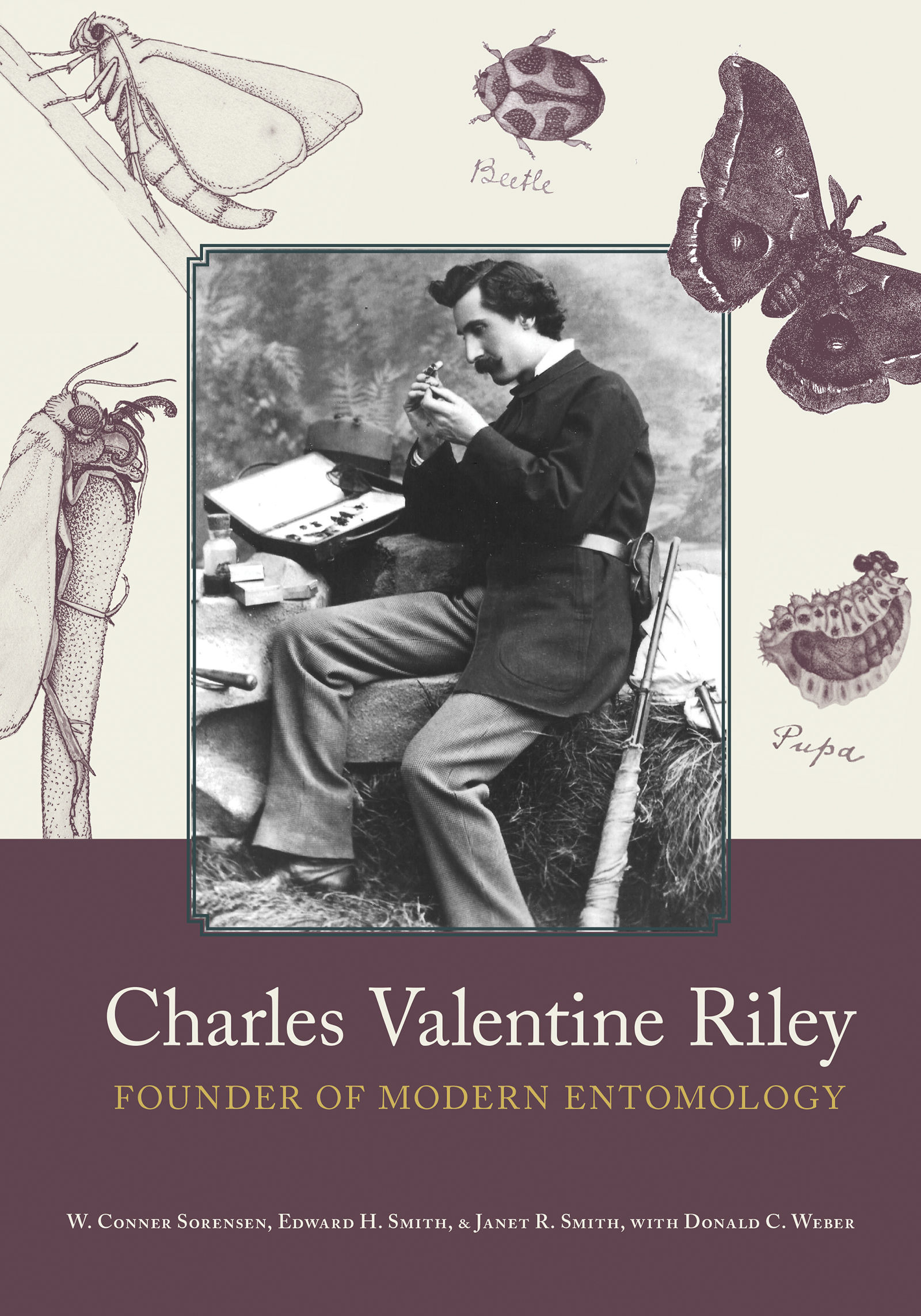 Charles Valentine Riley: Founder of Modern Entomology by Willis Conner ...
