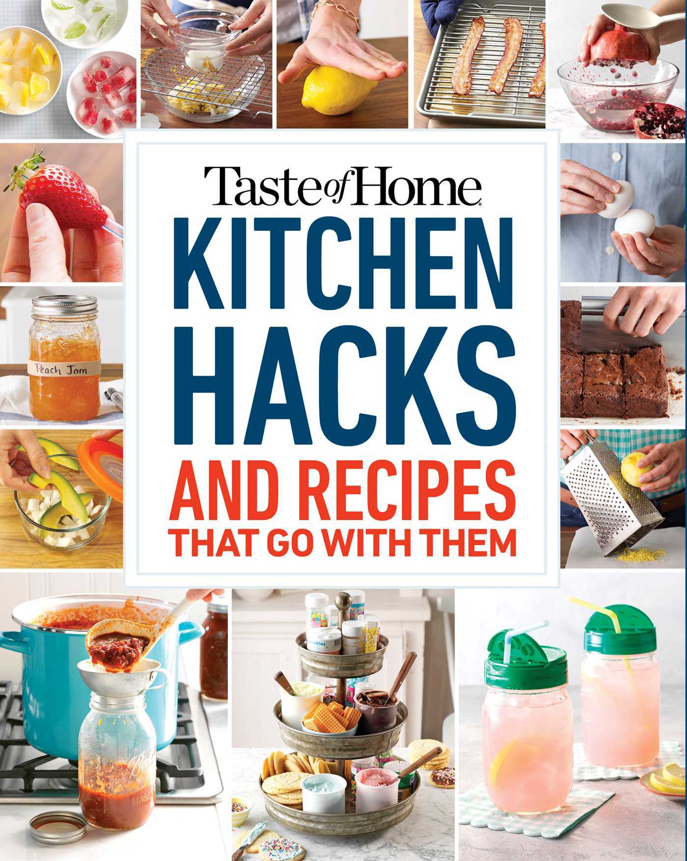 Taste of Home Kitchen Hacks: 100 Hints, Tricks & Timesavers―and the ...