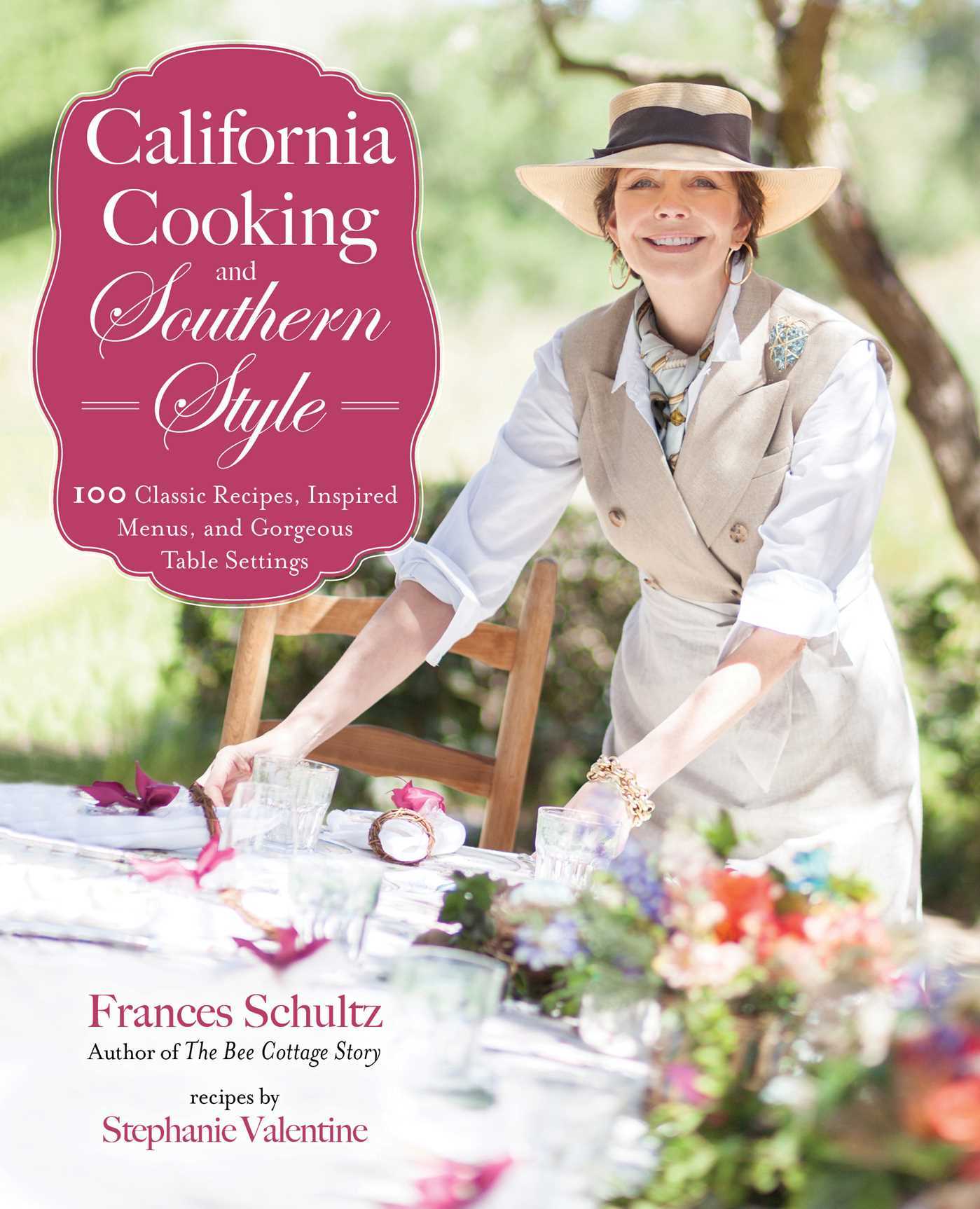 California Cooking and Southern Style: 100 Great Recipes, Inspired ...