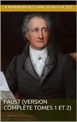 Faust (Version complète tomes 1 et 2) by Johann Wolfgang von Goethe ...