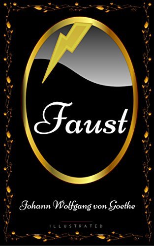 Faust: By Johann Wolfgang von Goethe - Illustrated by Johann Wolfgang ...