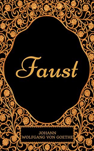 Faust: By Johann Wolfgang Von Goethe - Illustrated by Johann Wolfgang ...