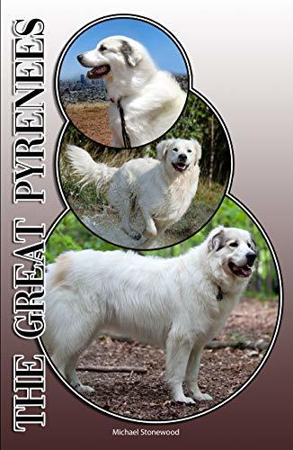 The Great Pyrenees: A Complete and Comprehensive Owners Guide to ...