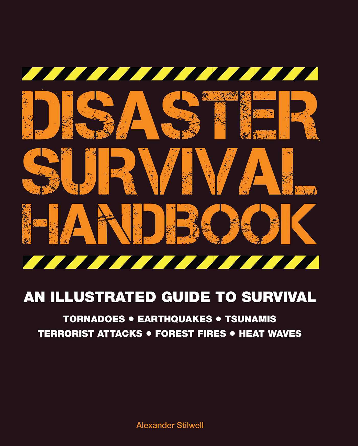 Disaster Survival Handbook by Alexander Stilwell | Goodreads
