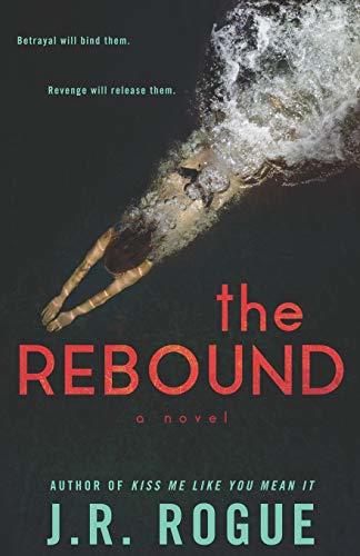 The Rebound: A Novel (Red Note) by J.R. Rogue | Goodreads
