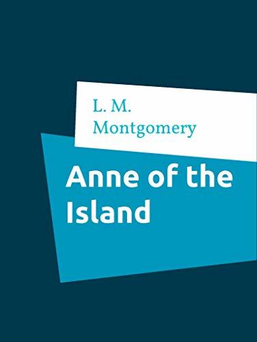 Anne of the Island by L.M. Montgomery | Goodreads