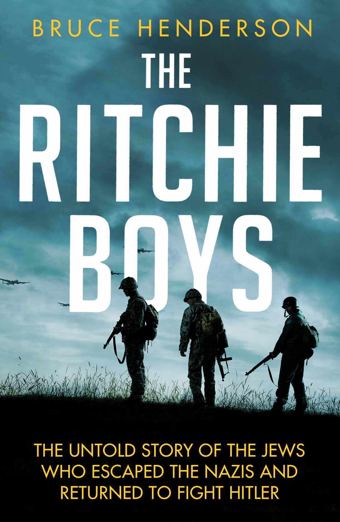 The Ritchie Boys: The Untold Story of the Jews Who Escaped the Nazis ...
