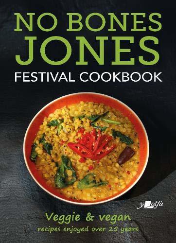 No Bones Jones Festival Cookbook - Veggie & Vegan Recipes Enjoyed over ...