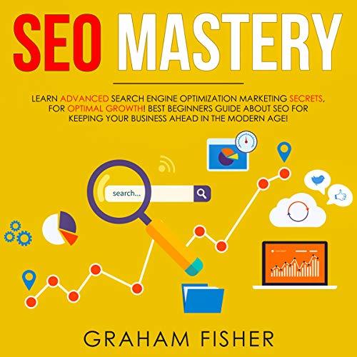 SEO Mastery: Learn Advanced Search Engine Optimization Marketing ...