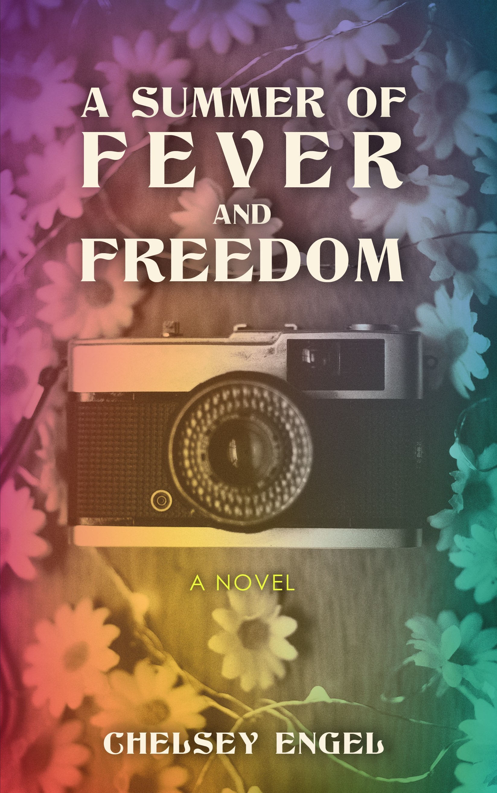A Summer of Fever and Freedom by Chelsey Engel | Goodreads