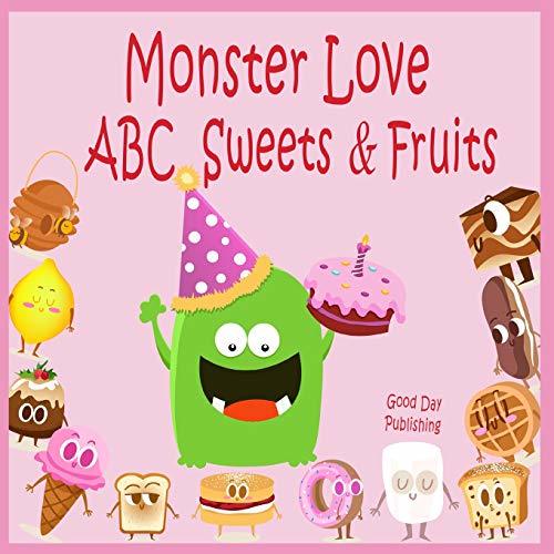 Monster love ABC Sweets & Fruits: ABC Sweets & Fruits from A to Z For ...