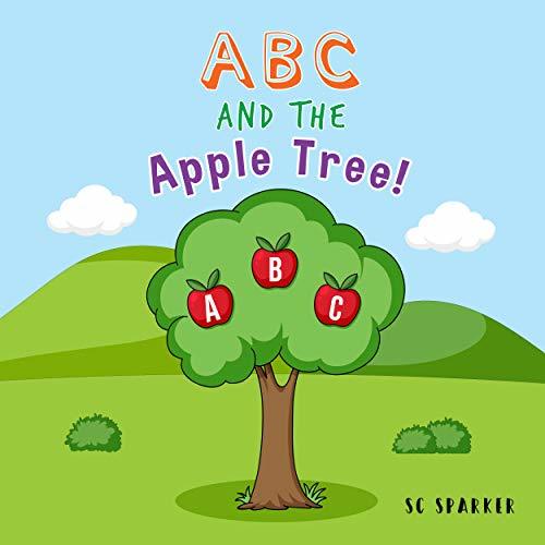 ABC and the Apple Tree.: For Kids Toddlers And Preschool. The sight ...