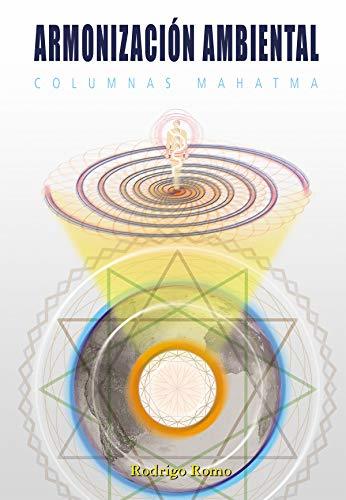 Armonización Ambiental: Columnas Mahatma by Rodrigo Romo | Goodreads