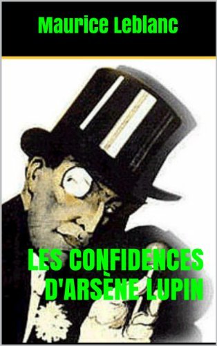 Les Confidences d'Arsène Lupin (French Edition) by Maurice Leblanc ...