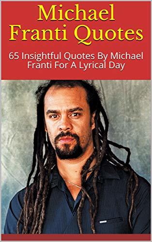 Michael Franti Quotes: 65 Insightful Quotes By Michael Franti For A ...