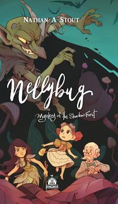Nellybug: Mystery of the Shadow Frost by Nathan A. Stout | Goodreads