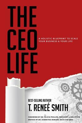 The CEO Life: A Holistic Blueprint to Scale Your Business and Your Life ...
