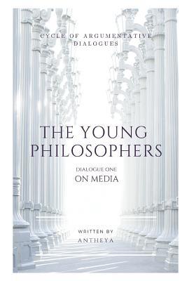 The Young Philosophers: On Media by Antheya | Goodreads