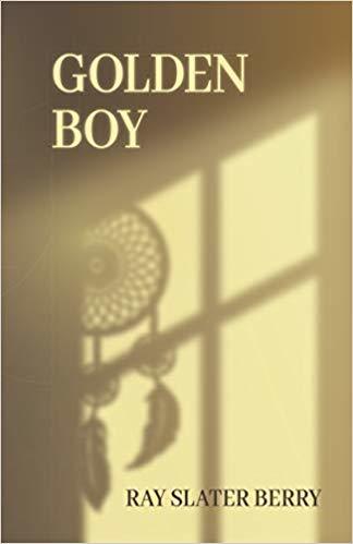 Golden Boy by Ray Slater Berry | Goodreads