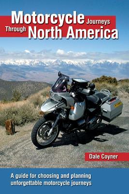 Motorcycle Journeys Through North America: A guide for choosing and ...