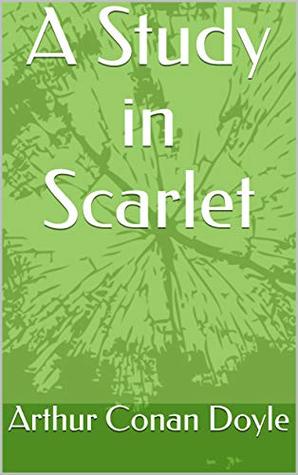 A Study in Scarlet by Arthur Conan Doyle | Goodreads