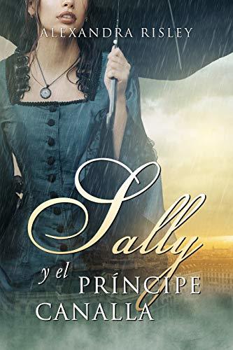 Sally y el príncipe canalla (Romance en Viena nº 1) by Alexandra Risley | Goodreads