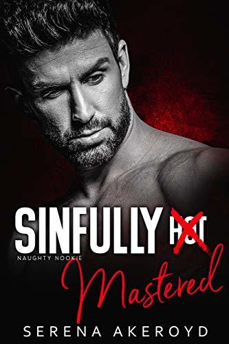 Sinfully Mastered (Naughty Nookie Book 2) by Serena Akeroyd | Goodreads