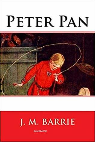 Peter Pan (illustrated) by J.M. Barrie | Goodreads