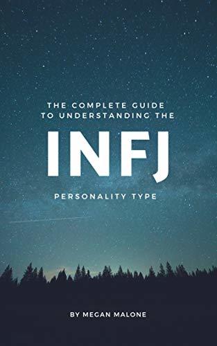 The Complete Guide to Understanding the INFJ Personality Type by Megan ...
