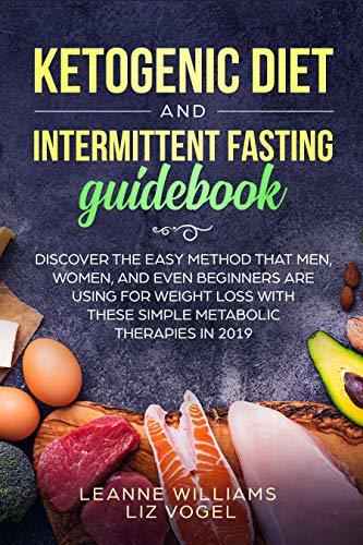 Ketogenic Diet and Intermittent Fasting Guidebook: Discover the Easy ...