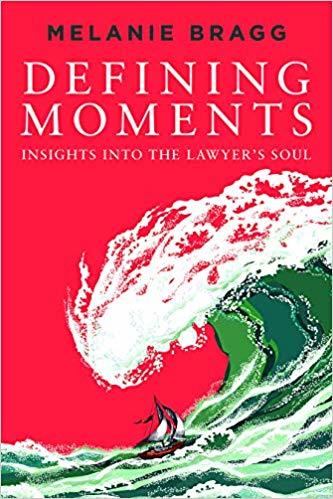 Defining Moments: Insights Into the Lawyer's Soul: Insights Into the ...
