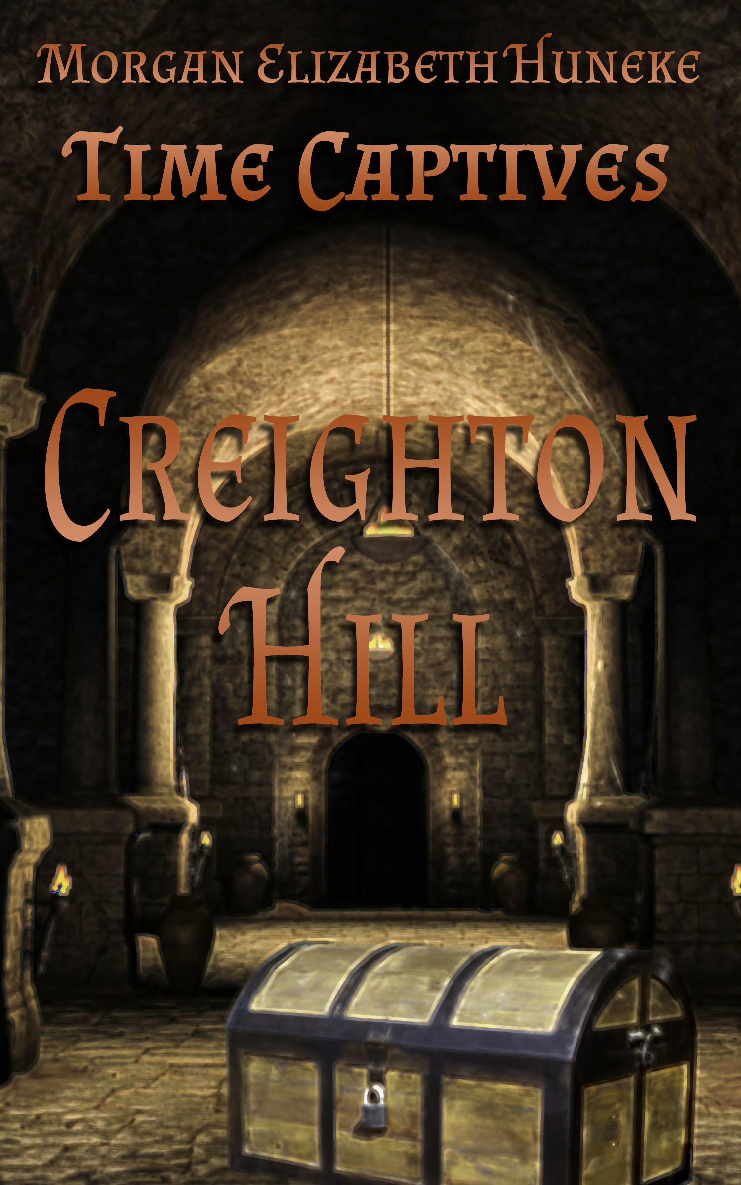 Creighton Hill (Time Captives, #1) by Morgan Elizabeth Huneke | Goodreads