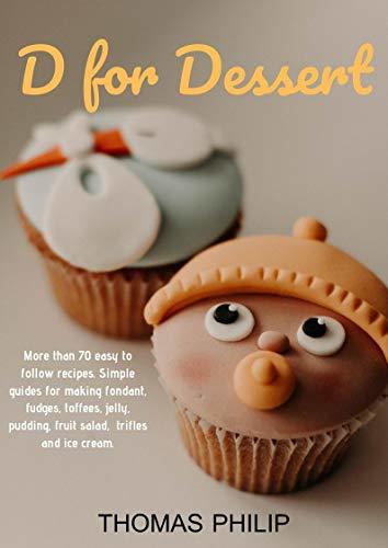 D for Dessert by Thomas Philip | Goodreads