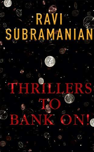 Thrillers to Bank on by RAVI SUBRAMANIAM | Goodreads