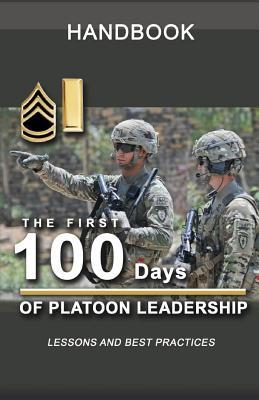 The First 100 Days of Platoon Leadership Handbook: Lessons and Best ...