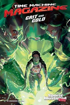 Grit and Gold (Time Machine Magazine) by Brandon Terrell | Goodreads
