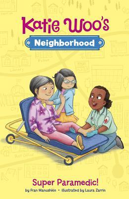 Super Paramedic! (Katie Woo's Neighborhood) by Fran Manushkin | Goodreads