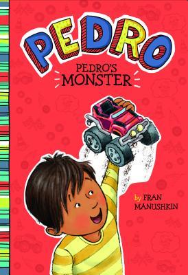 Pedro's Monster by Fran Manushkin | Goodreads
