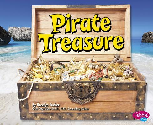Pirate Treasure (Pebble Plus: Pirates Ahoy!) by Rosalyn Tucker | Goodreads
