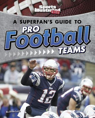 A Superfan's Guide to Pro Football Teams by Drew Lyon | Goodreads