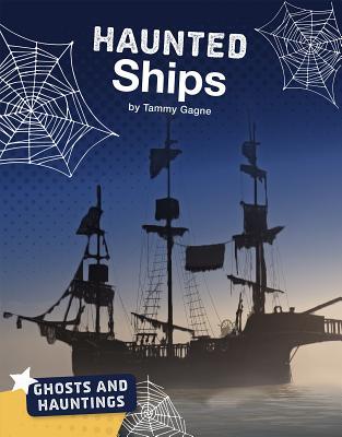 Haunted Ships (Ghosts and Hauntings) by Tammy M. "Gagne" Proctor ...