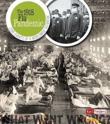 The 1918 Flu Pandemic: Core Events of a Worldwide Outbreak by John ...