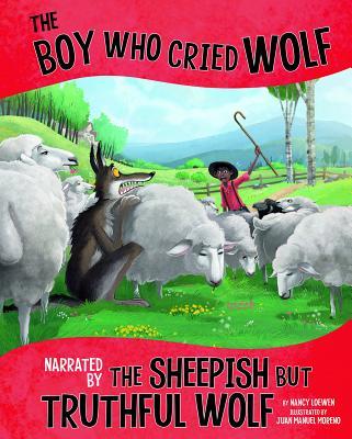 The Boy Who Cried Wolf, Narrated by the Sheepish But Truthful Wolf by ...