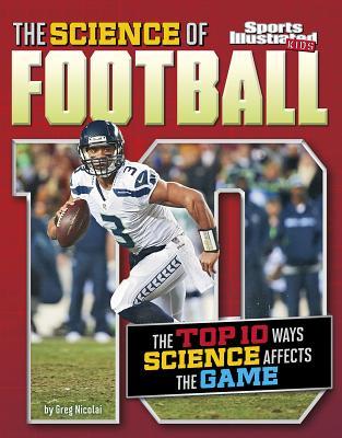The Science of Football: The Top Ten Ways Science Affects the Game (Top ...
