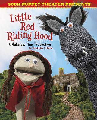 Sock Puppet Theater Presents Little Red Riding Hood: A Make & Play ...