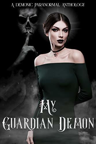 My Guardian Demon: A Demonic Paranormal Anthology by K.A. Morse | Goodreads